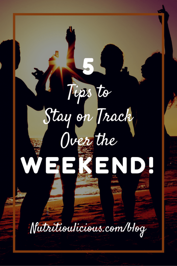 5 Tips to Stay on Track Over the Weekend | Small Bites by Jessica